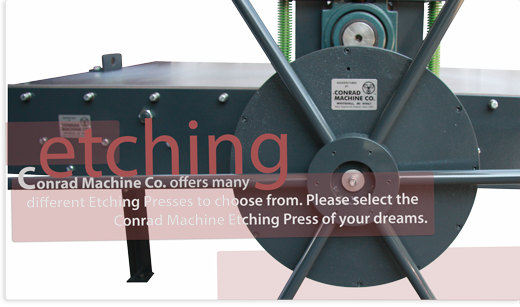 Conrad Machine Co. Etching Presses